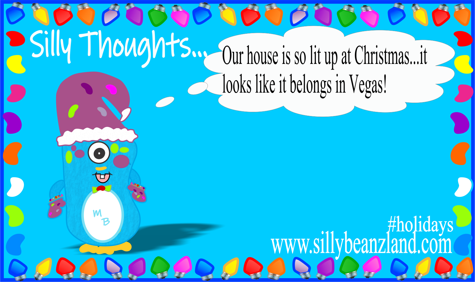 Silly Thoughts: Holiday Lights - SillyBeanzLand