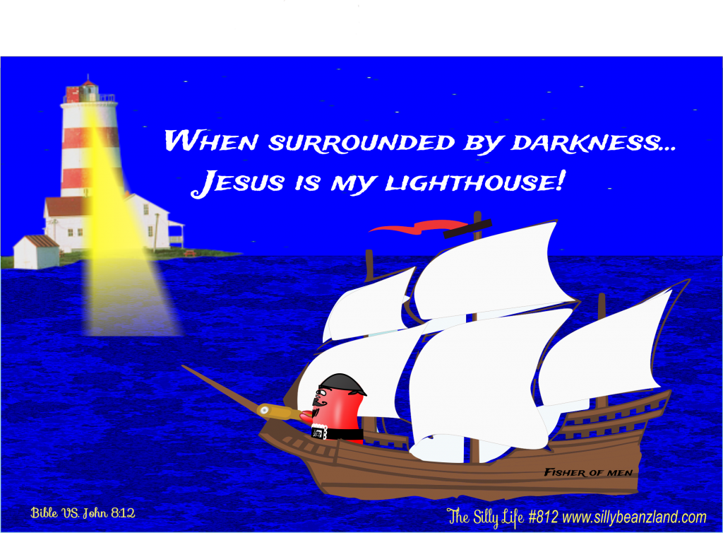 Jesus Is My Lighthouse In The Darkness! - SillyBeanzLand