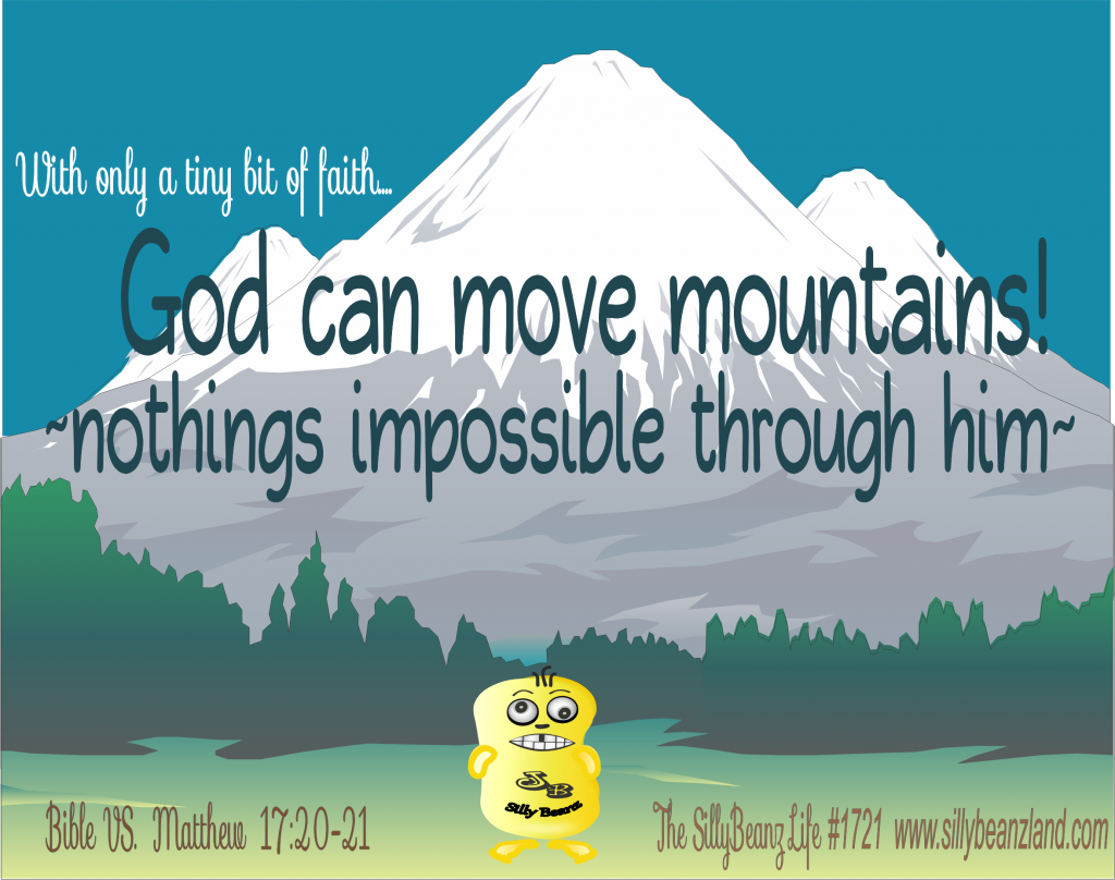 God Can Move Mountains! - SillyBeanzLand